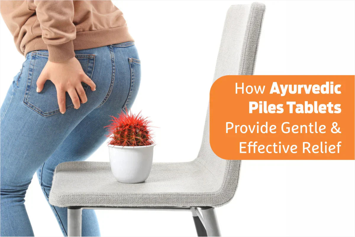 How Ayurvedic Piles Tablets Provide Gentle & Effective Relief – Vanvasi ...
