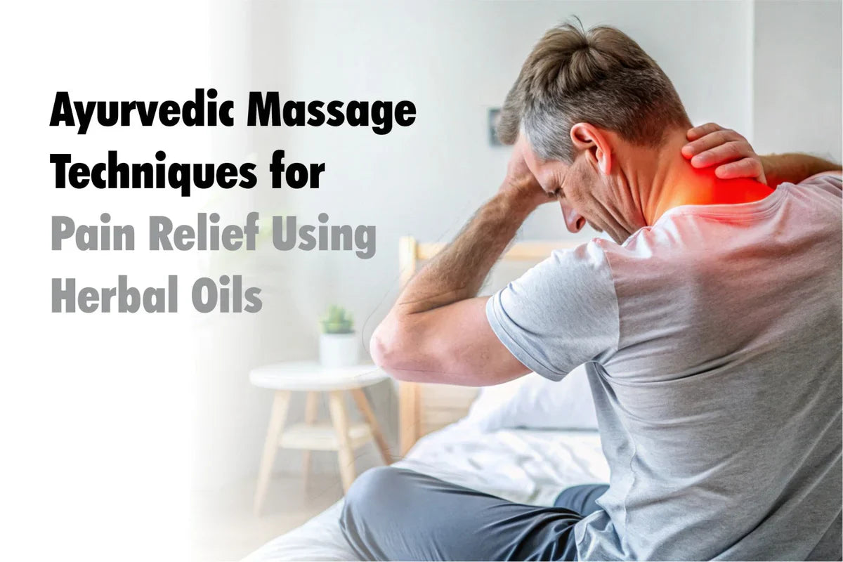 Ayurvedic Massage Techniques for Pain Relief Using Herbal Oils ...